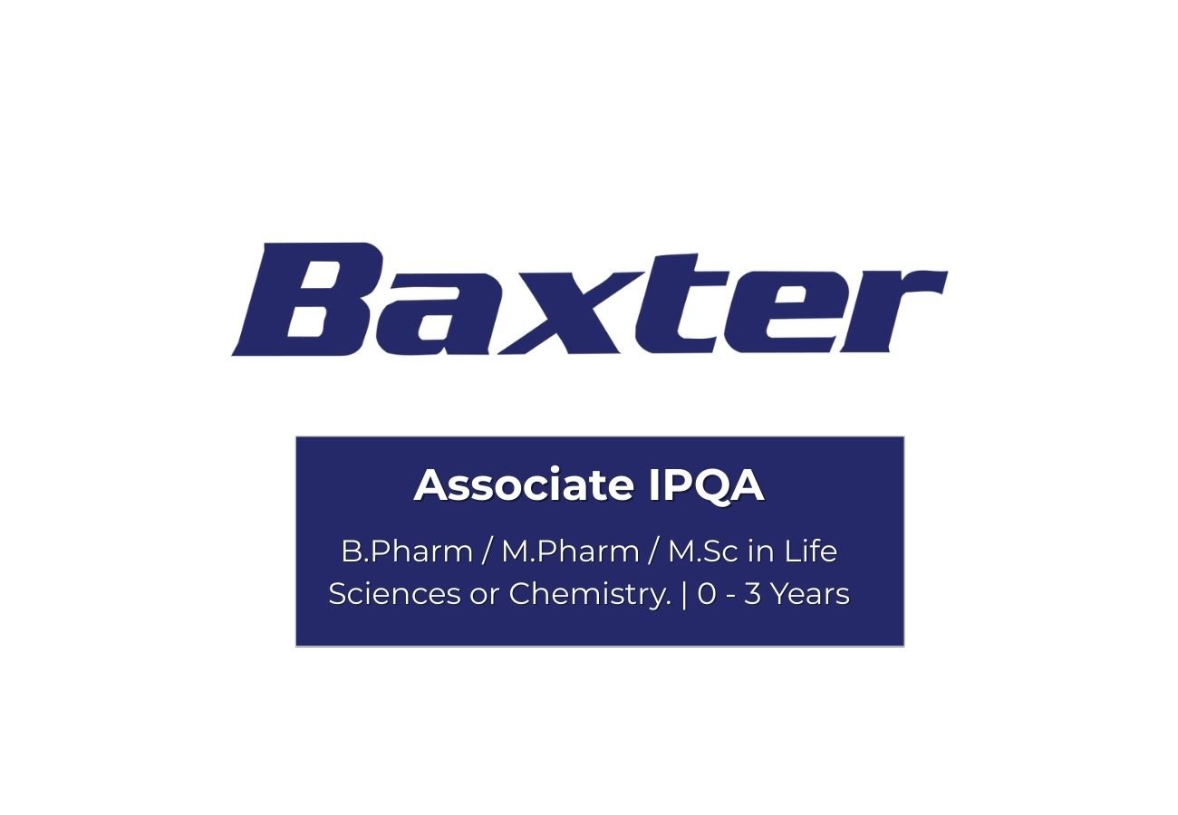 Associate IPQA Job at Baxter | Pharma Jobs 2025