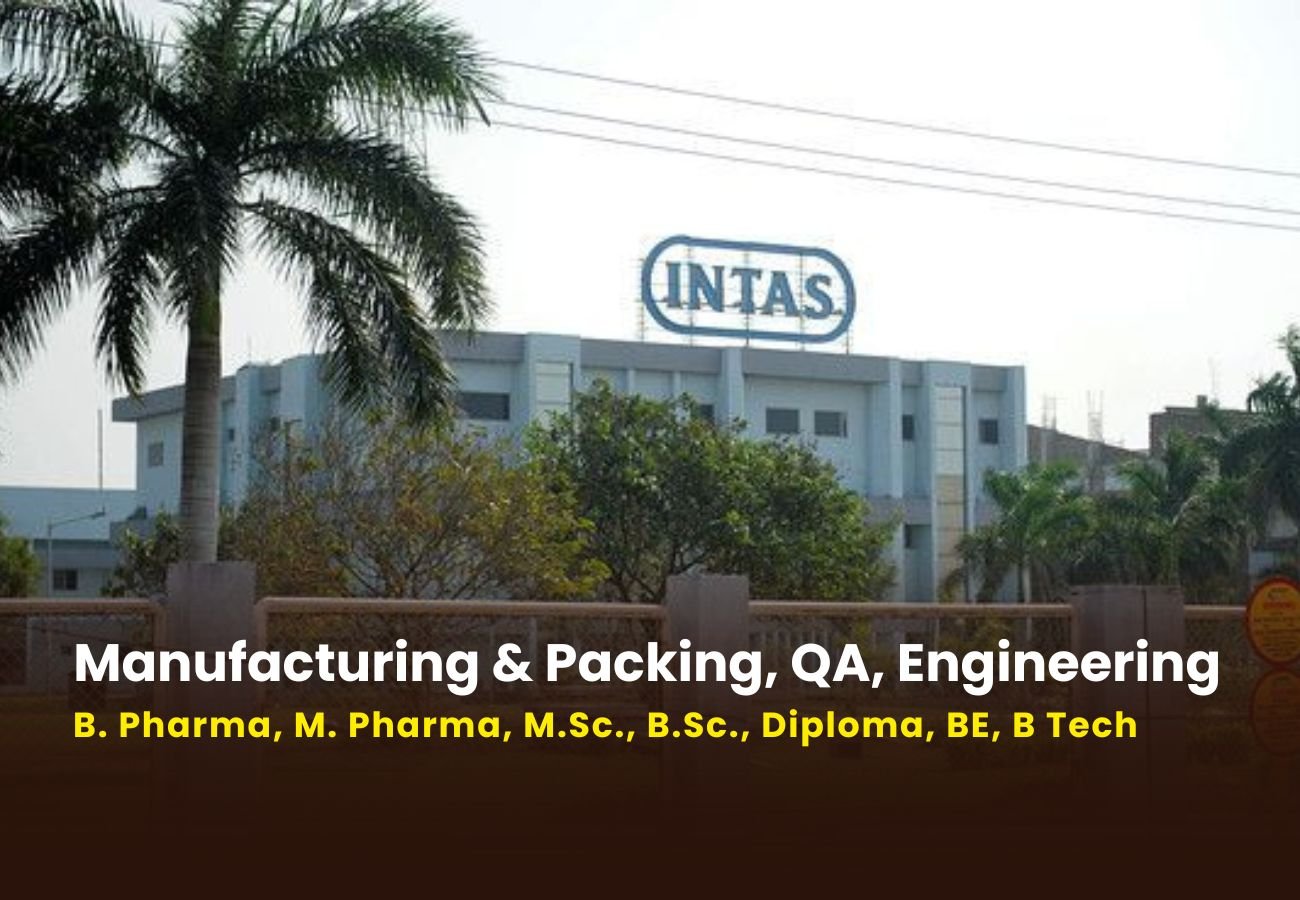 Intas Pharmaceuticals Hiring for Manufacturing & Packing, QA, Engineering