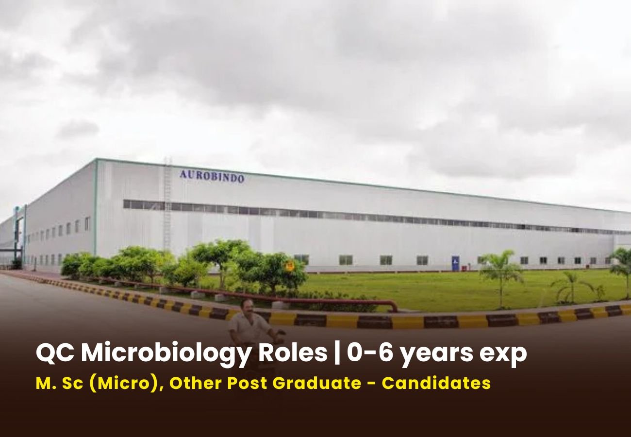 QC Microbiology Job Opening for 0-6 years exp | Aurobindo Pharma