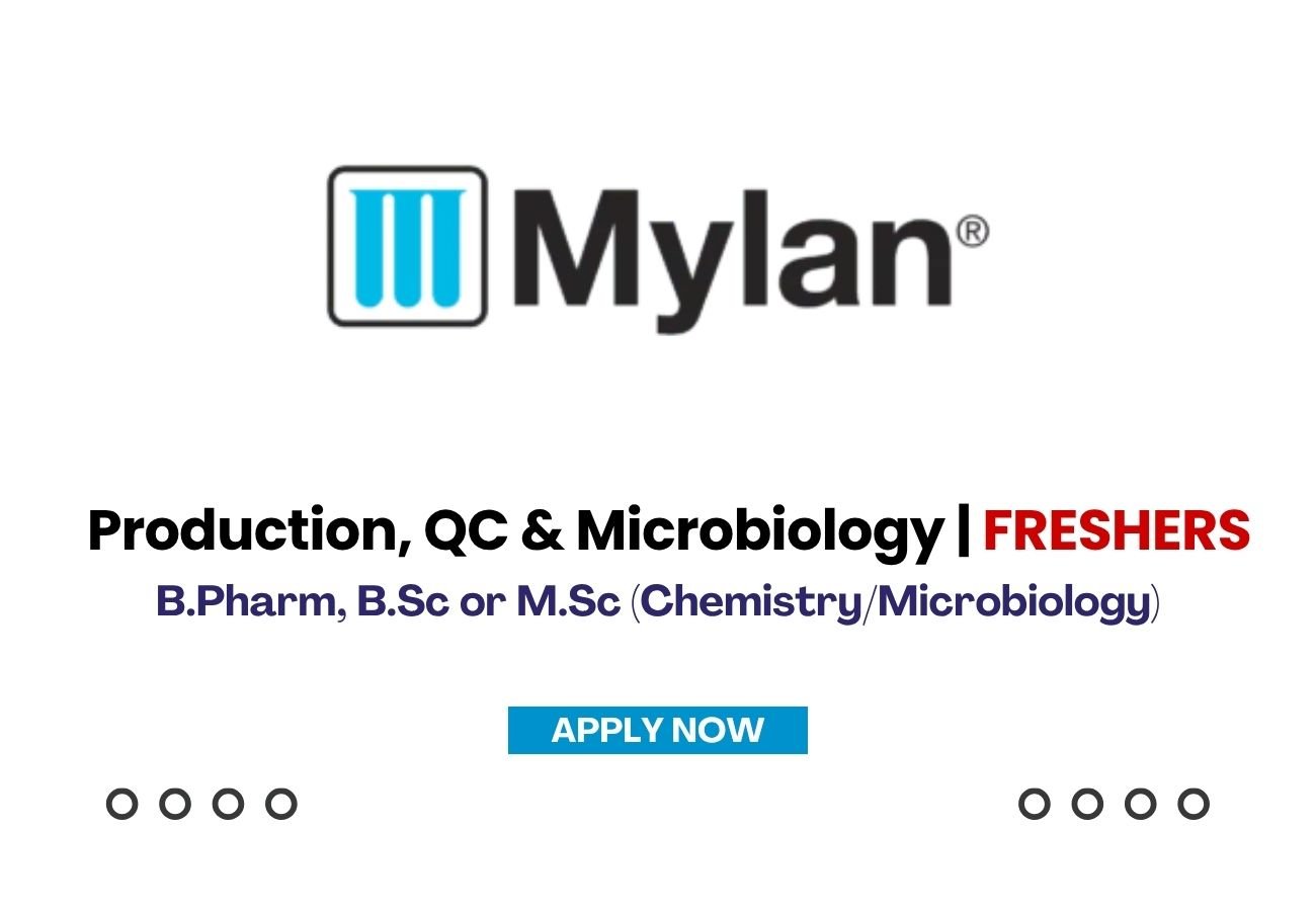 Mylan Laboratories is Hiring FRESHERS for Production, QC & Microbiology