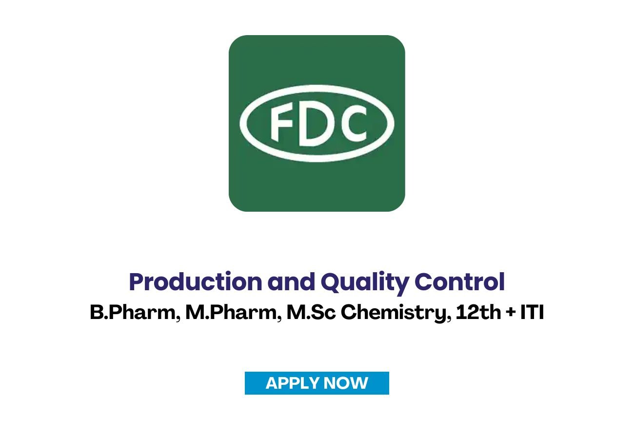 FDC Limited is Hiring for Production and Quality Control