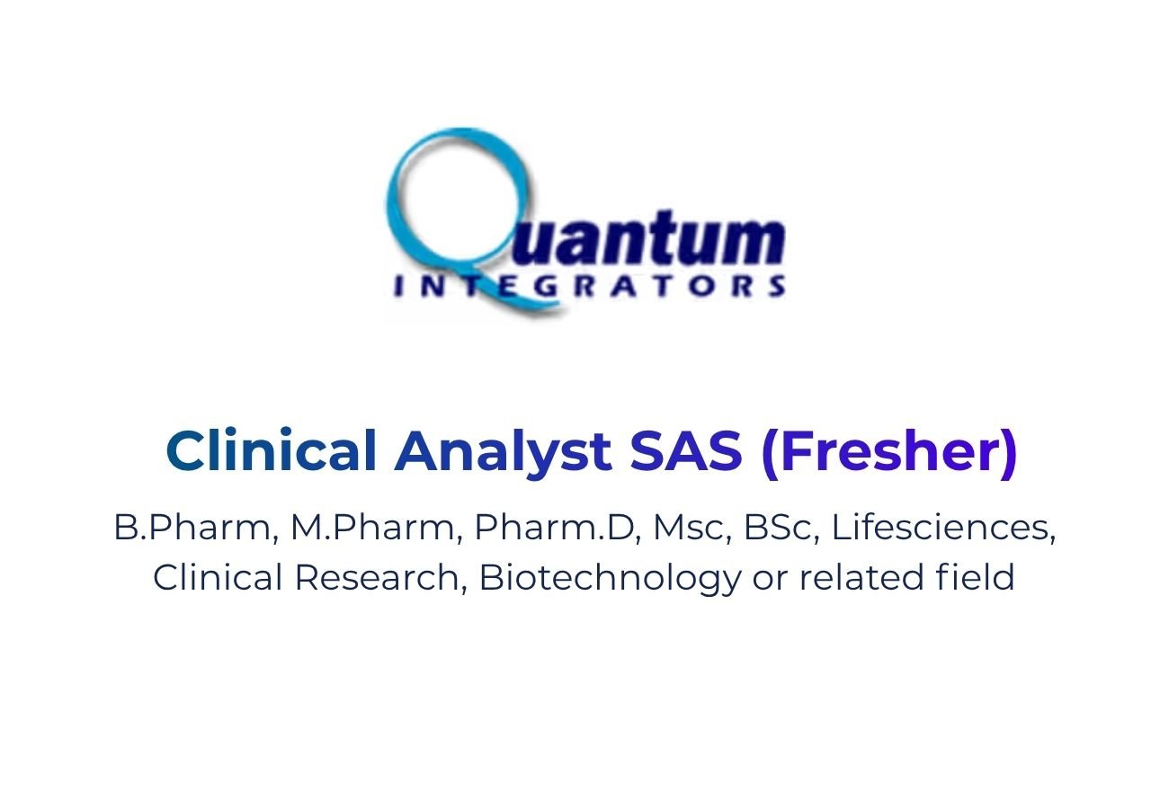 Quantum Integrators Hiring Clinical Analyst SAS (Fresher)