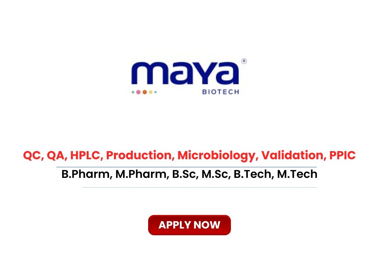 Maya Biotech is Hiring for QC, QA, HPLC, Production, Microbiology ...