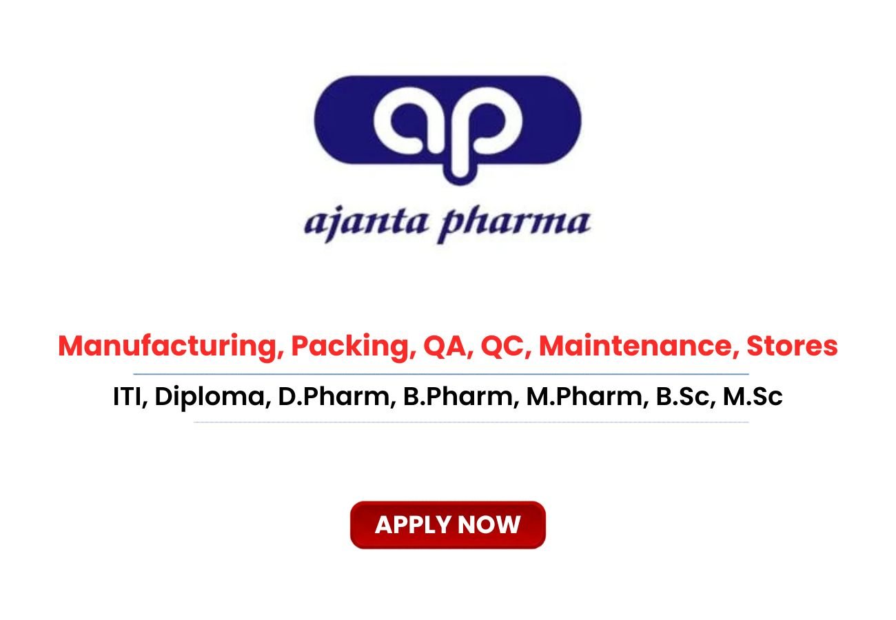 Ajanta Pharma is Hiring for Manufacturing, Packing, QA, QC, Maintenance ...