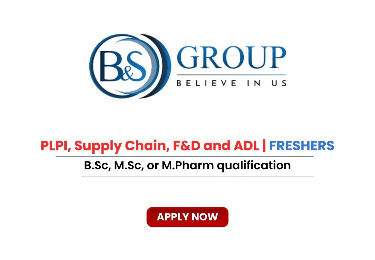 B&S Group is Hiring FRESHERS for PLPI, Supply Chain, F&D and ADL