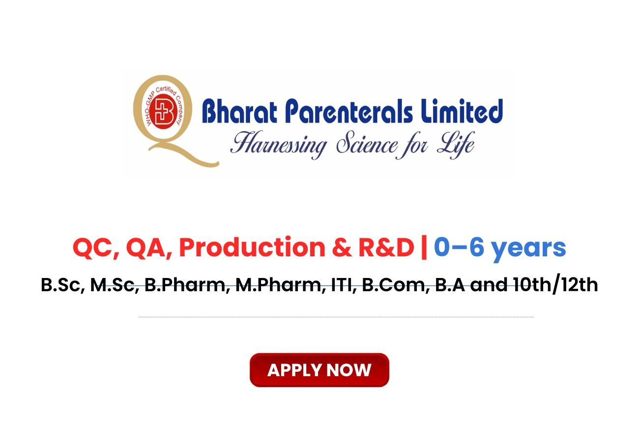 Bharat Parenterals is Hiring Freshers and Experienced for QC, QA ...