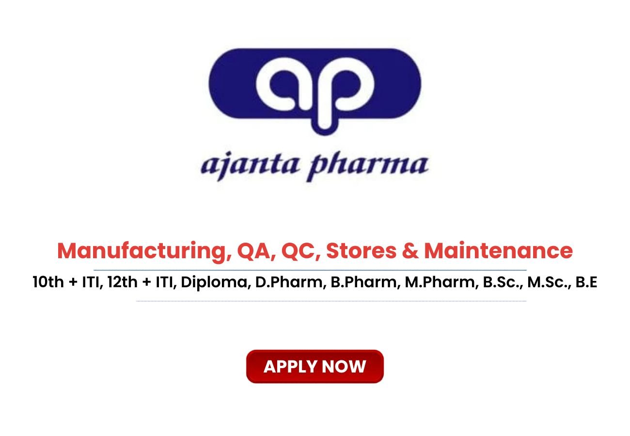 Ajanta Pharma is Hiring for Manufacturing, QA, QC, Stores & Maintenance