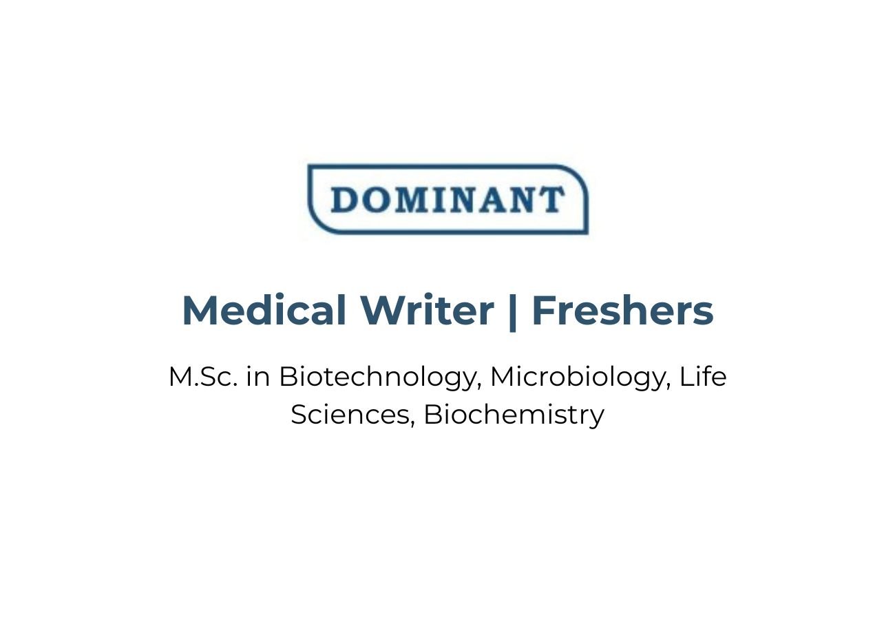 Medical Writer Freshers Openings in Dominant