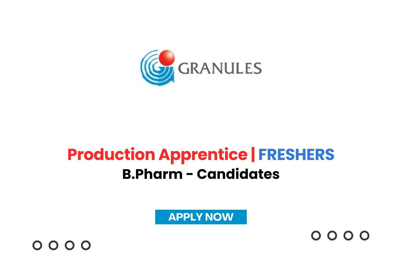 Granules India Ltd is Hiring FRESHERS for Production Apprentice